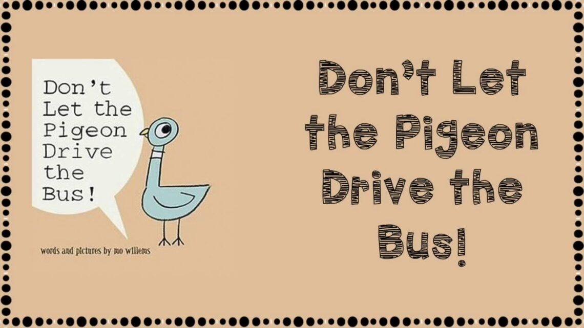 Don't Let the Pigeon Drive the Bus! by Mo Willems - Analyzing Books